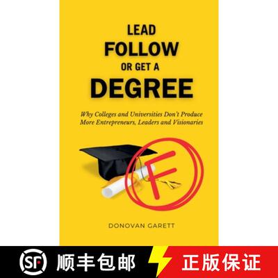 【3-4周达】Lead Follow or Get a Degree: Why Colleges and Universities Don't Produce More Entrepreneur... [9781963267174]