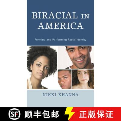 【3-4周达】Biracial in America : Forming and Performing Racial Identity [9780739184431]