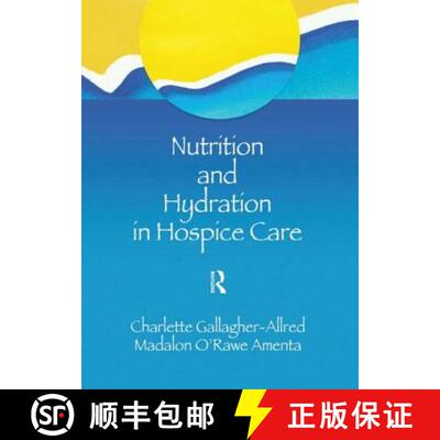 【3-4周达】Nutrition and Hydration in Hospice Care: Needs, Strategies, Ethics [9780789002167]