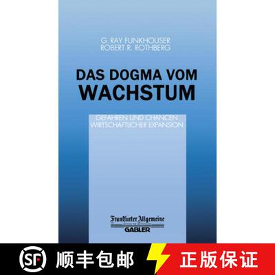 【3-4周达】Das Dogma vom Wachstum: Gefahren und Chancen Wirtschaftlicher Expansion [9783322871121]