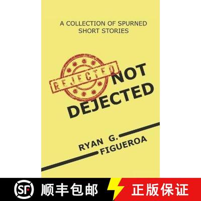 【3-4周达】Rejected Not Dejected: A Collection of Spurned Short Stories [9798987159217]
