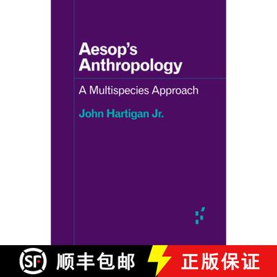 【3-4周达】Aesop`s Anthropology – A Multispecies Approach [9780816696840]