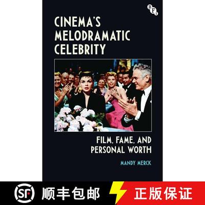 【3-4周达】Cinema's Melodramatic Celebrity: Film, Fame, and Personal Worth [9781839024573]