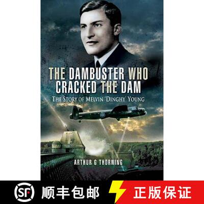 【3-4周达】精装 The Dambuster Who Cracked the Dam: The Story of Melvin 'Dinghy' Young [9781844156672]