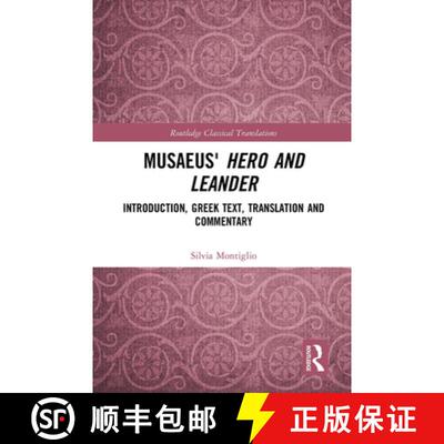 【3-4周达】Musaeus' Hero and Leander: Introduction, Greek Text, Translation and Commentary [9781032400075]