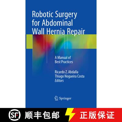 【3-4周达】Robotic Surgery for Abdominal Wall Hernia Repair: A Manual of Best Practices [9783319856858]