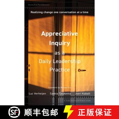 【3-4周达】Appreciative Inquiry as a Daily Leadership Practice: Realizing Change One Conversation at ... [9781938552755]