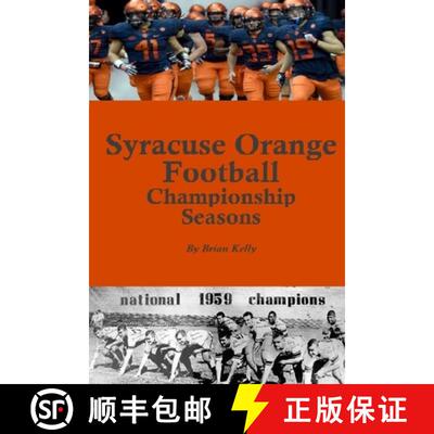 【3-4周达】Syracuse Orange Football Championship Seasons: Starts before the beginning of SU Football ... [9781947402980]