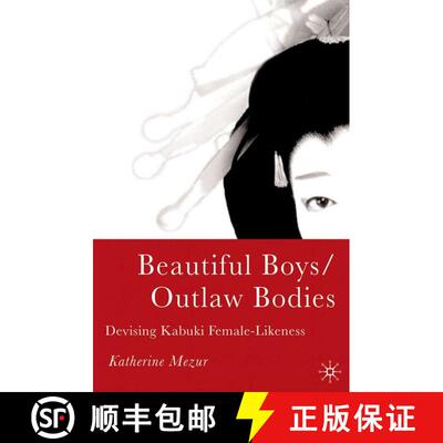 【3-4周达】精装 Beautiful Boys/Outlaw Bodies: Devising Kabuki Female-Likeness [9781403967121]