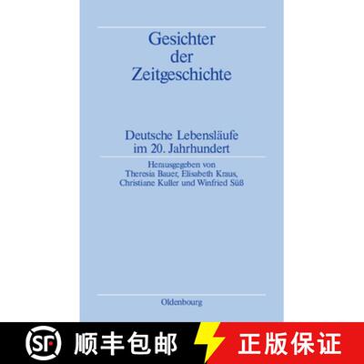 【3-4周达】Gesichter Der Zeitgeschichte: Deutsche Lebenslaufe Im 20. Jahrhundert [9783486589917]