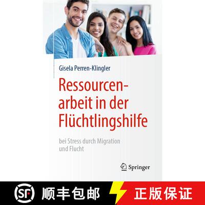 【3-4周达】Ressourcenarbeit in der Flüchtlingshilfe: bei Stress durch Migration und Flucht (1. Aufl.... [9783662604700]