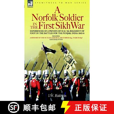 【3-4周达】A Norfolk Soldier in the First Sikh War -A Private Soldier Tells the Story of His Part in ... [9781846770234]