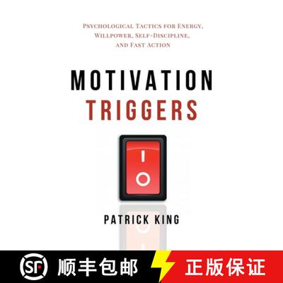 【3-4周达】Motivation Triggers: Psychological Tactics for Energy, Willpower, Self-Discipline, and Fas... [9781647431983]