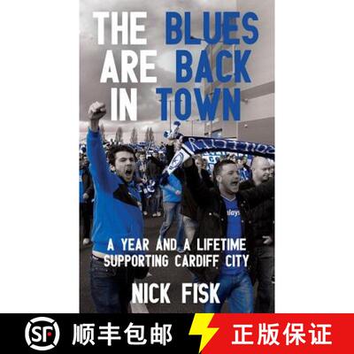 【3-4周达】Blues Are Back in Town, The - A Year and a Lifetime Supporting Cardiff City: A Year and a ... [9781910409824]