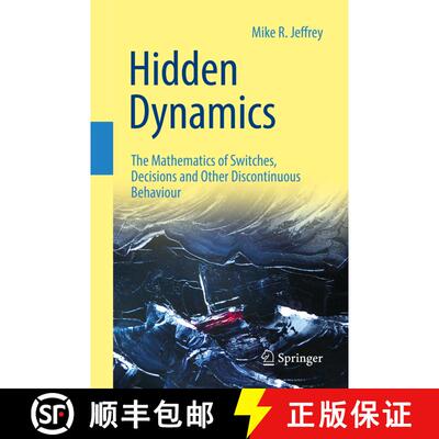 【3-4周达】精装 Hidden Dynamics : The Mathematics of Switches, Decisions and Other Discontinuous Beha... [9783030021061]