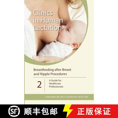【3-4周达】Clinics in Human Lactation: v. 2 - Breastfeeding After Breast and Nipple Procedures: A Gui... [9781939807823]