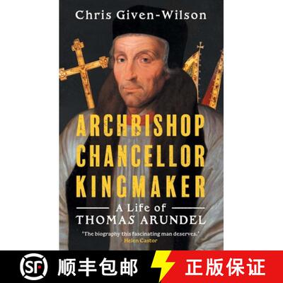 【3-4周达】Archbishop, Chancellor, Kingmaker – A Life of Thomas Arundel [9780300286403]