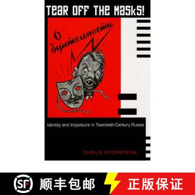 【3-4周达】Tear Off the Masks! – Identity and Imposture in Twentieth–Century Russia [9780691122458]