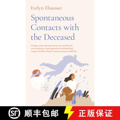 【3-4周达】Spontaneous Contacts with the Deceased: A Large-Scale International Survey Reveals the Cir... [9781803412283]