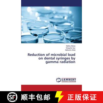 预订 Reduction of microbial load on dental syringes by gamma radiation [9783659712043]