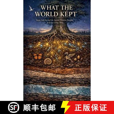 【3-4周达】What the World Kept: Stone, Soil, Ice and the Ancient Wisdom Encoded in Every Living Thing [9798233930614]