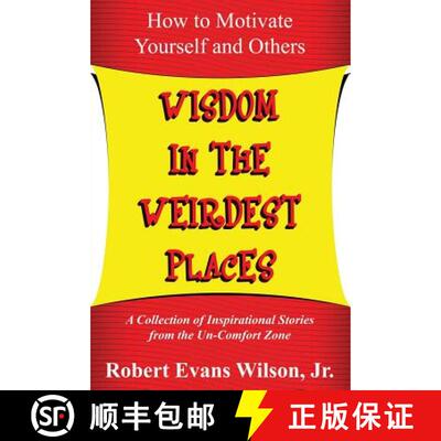 【3-4周达】Wisdom in the Weirdest Places: How to Motivate Yourself and Others: A collection of Inspir... [9780615934792]