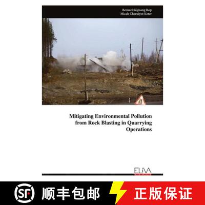 【3-4周达】Mitigating Environmental Pollution from Rock Blasting in Quarrying Operations [9789999336420]