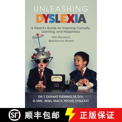 【3-4周达】Unleashing Dyslexia: A Parent's Guide for Inspiring Curiosity, Learning, and Happiness [9798822959064]
