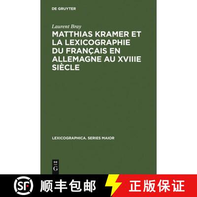 预订 Matthias Kramer et la lexicographie du francais en Allemagne au XVIIIe siecle: Avec une edition ... [9783484309999]