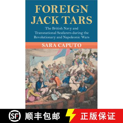 【3-4周达】Foreign Jack Tars: The British Navy and Transnational Seafarers during the Revolutionary a... [9781009199810]