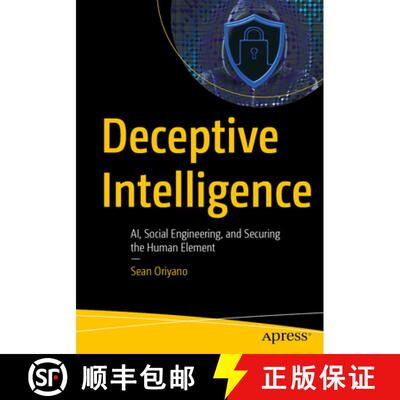 【3-4周达】Deceptive Intelligence: AI, Social Engineering, and Securing the Human Element (First Edit... [9798868821769]