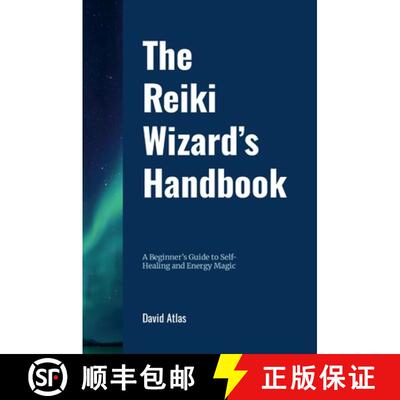 【3-4周达】精装 The Reiki Wizard's Handbook: A Beginner's Guide to Self-Healing and Energy Magic [9781257779826]