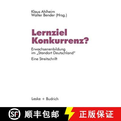 【3-4周达】Lernziel Konkurrenz? : Erwachsenenbildung Im standort Deutschland. Eine Streitschrift [9783810015402]