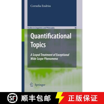 【3-4周达】精装 Quantificational Topics : A Scopal Treatment of Exceptional Wide Scope Phenomena [9789048123025]