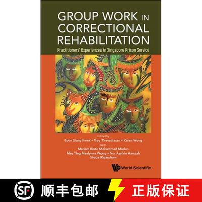 预订 精装 Group Work In Correctional Rehabilitation: Practitioners' Experiences In Singapore Prison S... [9789819808595]