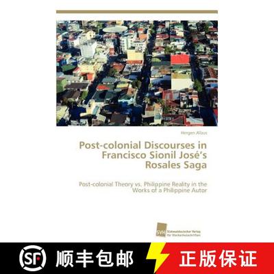 【3-4周达】Post-colonial Discourses in Francisco Sionil José's Rosales Saga [9783838135564]
