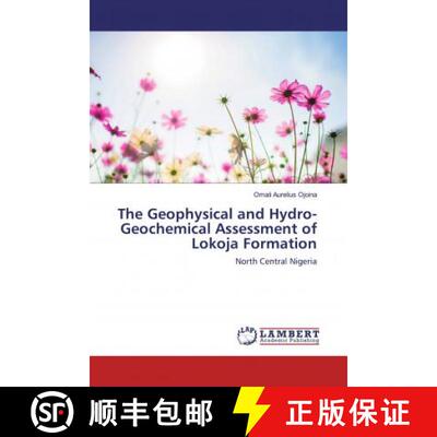 预订 The Geophysical and Hydro-Geochemical Assessment of Lokoja Formation [9786138318958]