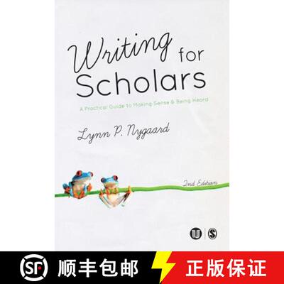 【3-4周达】Writing for Scholars: A Practical Guide to Making Sense & Being Heard [9781446282540]