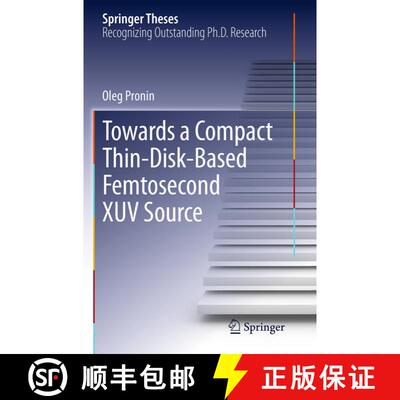【3-4周达】Towards a Compact Thin-Disk-Based Femtosecond XUV Source (Softcover reprint of the origina... [9783319378275]