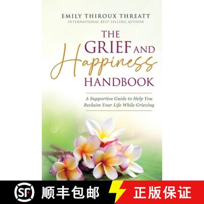 【3-4周达】The Grief and Happiness Handbook: A Supportive Guide to Help You Reclaim Your Life While G... [9798987212141]