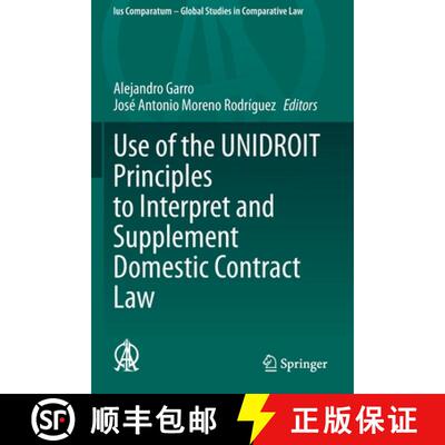 【3-4周达】Use of the UNIDROIT Principles to Interpret and Supplement Domestic Contract Law [9783030543242]