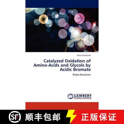 预订 Catalyzed Oxidation of Amino-Acids and Glycols by Acidic Bromate [9783659224829]