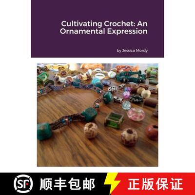 【3-4周达】Cultivating Crochet:  An Ornamental Expression [9781387820191]