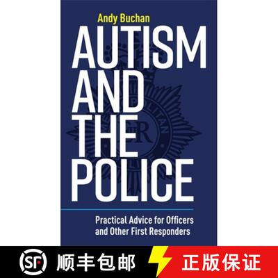 【3-4周达】Autism and the Police: Practical Advice for Officers and Other First Responders [9781787752849]