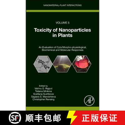 预订 Toxicity of Nanoparticles in Plants: An Evaluation of Cyto/Morpho-Physiological, Biochemical and... [9780323907743]