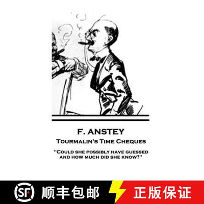 【3-4周达】F. Anstey - Tourmalin's Time Cheques: Could she possibly have guessed, and how much did sh... [9781787374355]