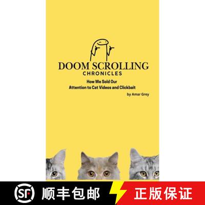 【3-4周达】Doom Scrolling Chronicles : How We Sold Our  Attention to Cat Videos and Clickbait [9798230926047]