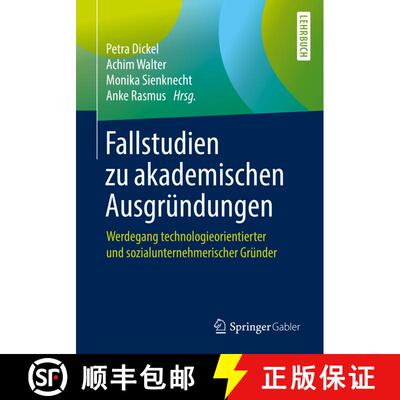 【3-4周达】Fallstudien zu akademischen Ausgründungen : Werdegang technologieorientierter und sozialu... [9783658256999]