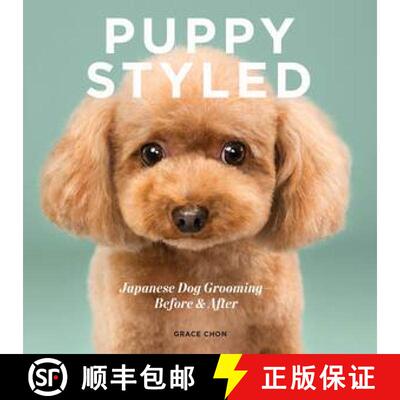 【3-4周达】精装 Puppy Styled – Japanese Dog Grooming: Before & After [9781682681763]