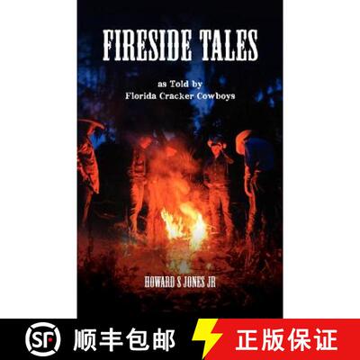 【3-4周达】Fireside Tales: As told by Florida Cracker Cowboys; Embellished campfire and bedtime tall ... [9780982483015]